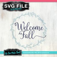 Welcome Fall SVG | We Can Make That!