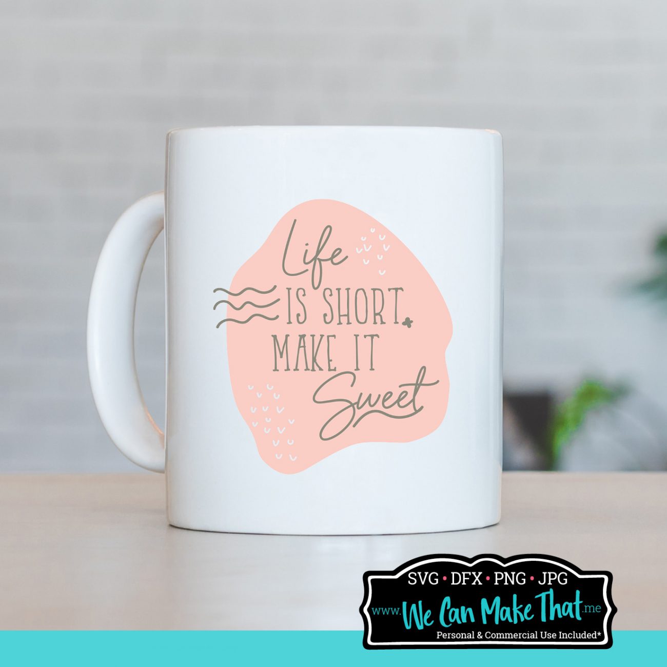 Life is Sweet SVG, Motivation Free SVG - We Can Make That!