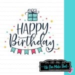 Cute Happy Birthday Cut File - We Can Make That!