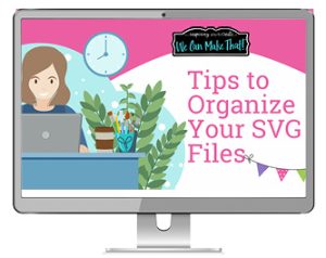 How to Organize Your SVG Files - We Can Make That