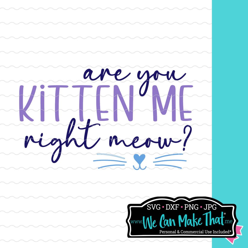 Are You Kitten Me Cut File + coffee crafts