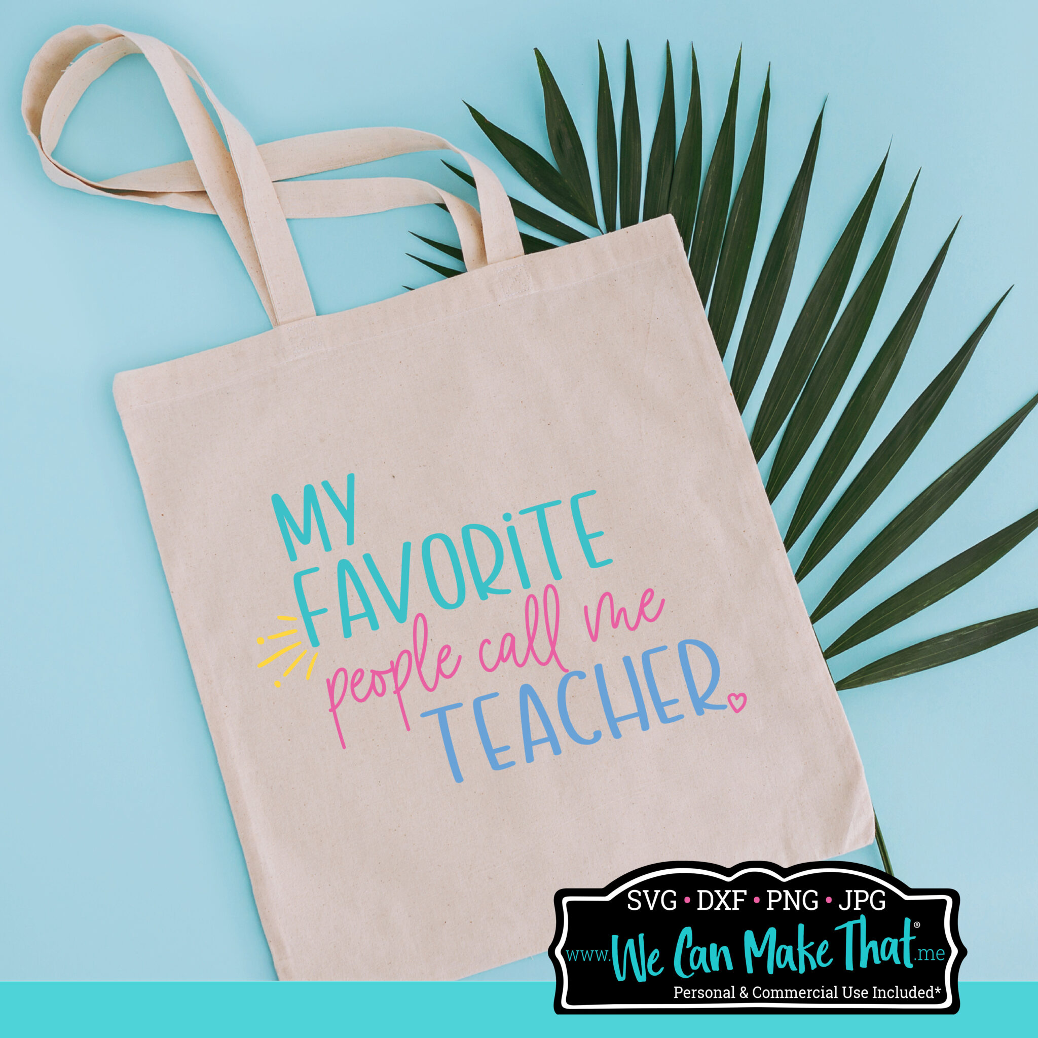 My Favorite People call me Teacher Cut File (teacher SVG)