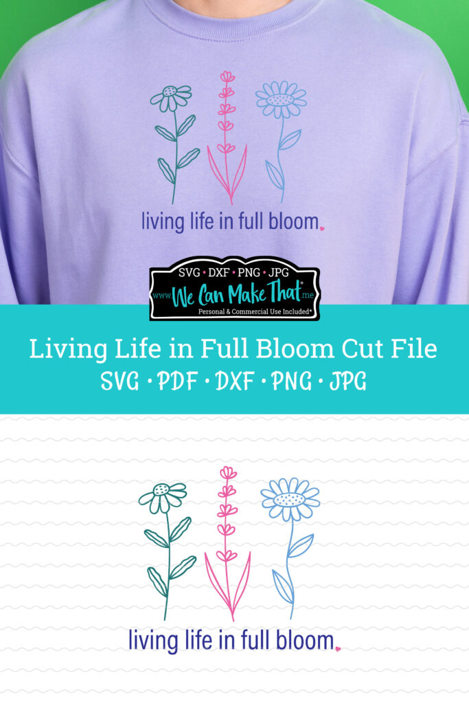 Living Life in Full Bloom SVG cut file