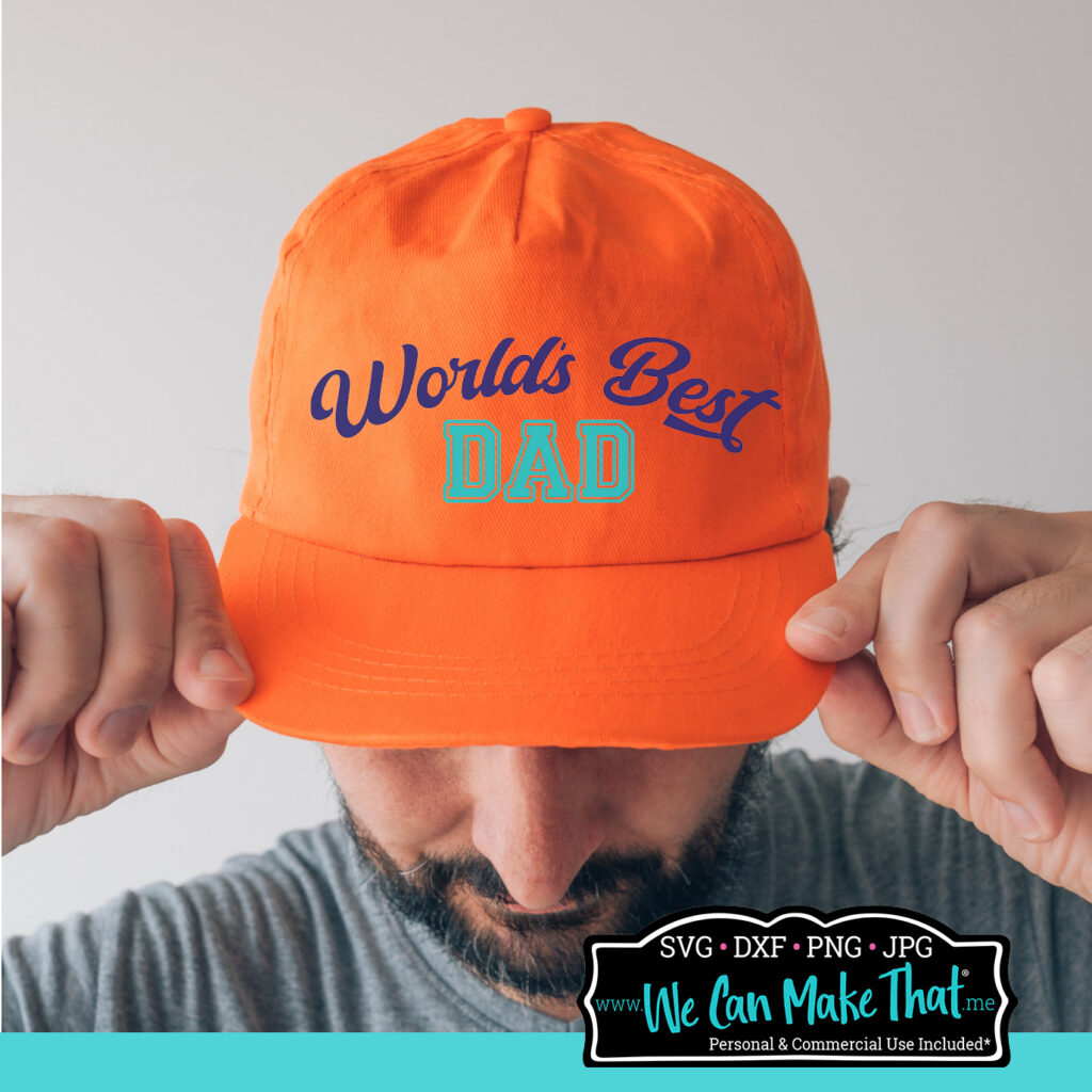 World's Best Dad Cut File - We Can Make That!